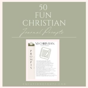 50 Fun Christian Journal Prompts You Will Love - EQUATIONOFHOPE