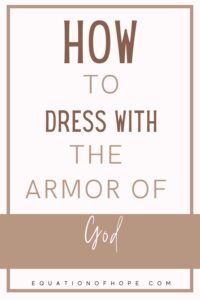 How To Dress With The Armor Of God - EQUATIONOFHOPE