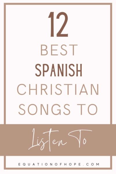 12 Best Spanish Christian Songs To Listen To - EQUATIONOFHOPE