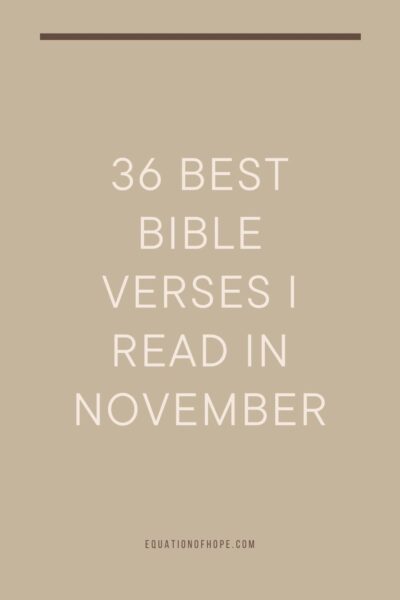 36 Best Bible Verses I Read In November - EQUATIONOFHOPE