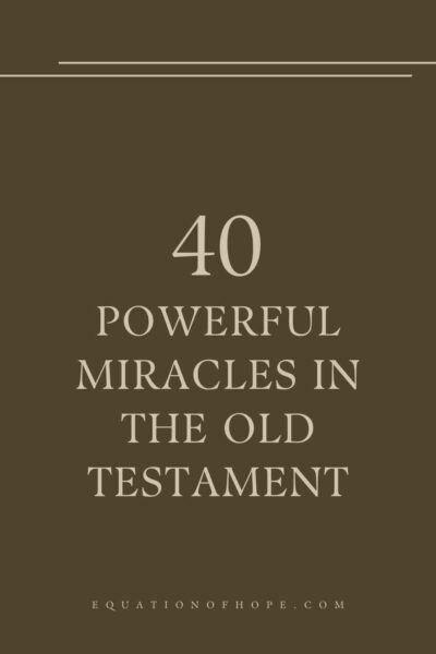 40 Powerful Miracles In The Old Testament - EQUATIONOFHOPE