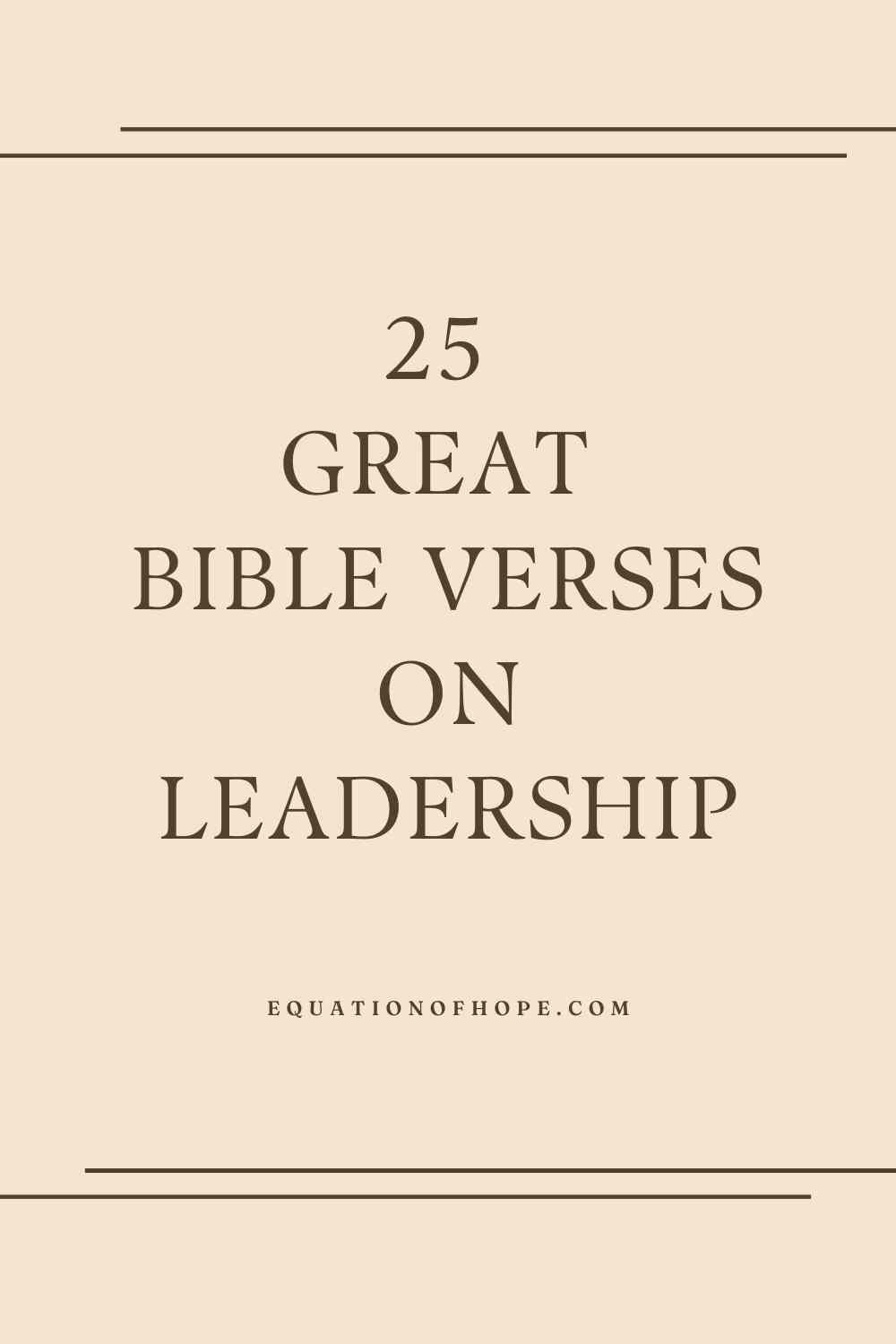 25 Great Bible Verses On Leadership - EQUATIONOFHOPE