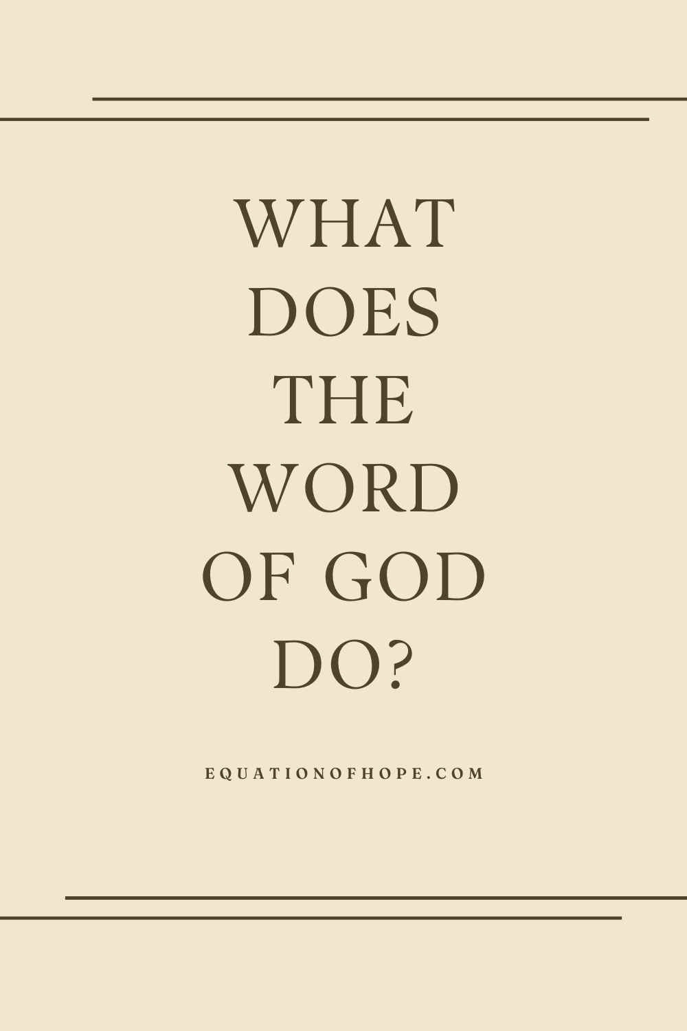 What Does The Word Of God Do? - EQUATIONOFHOPE