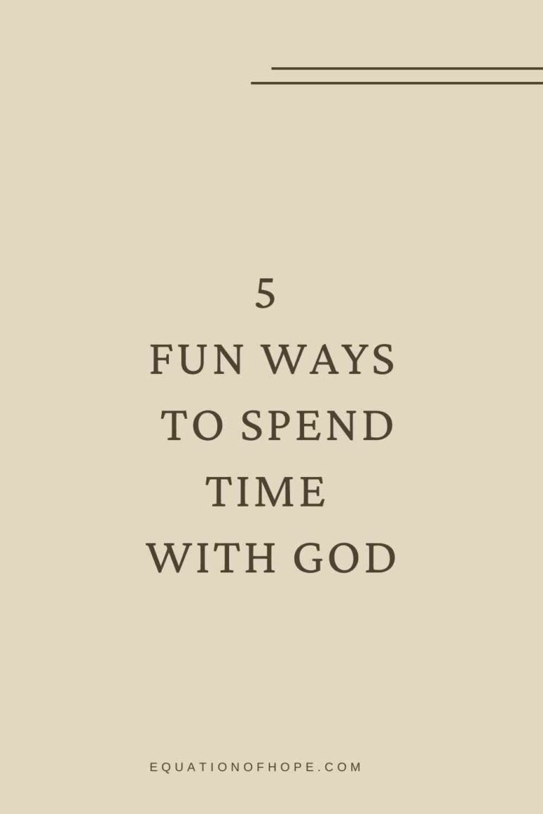 5 Fun Ways To Spend Time With God - EQUATIONOFHOPE