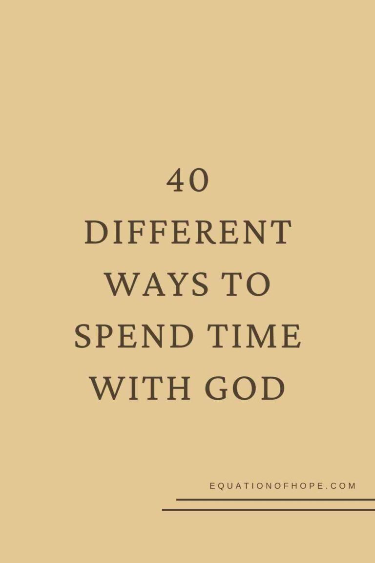 40 Different Ways To Spend Time With God - EQUATIONOFHOPE