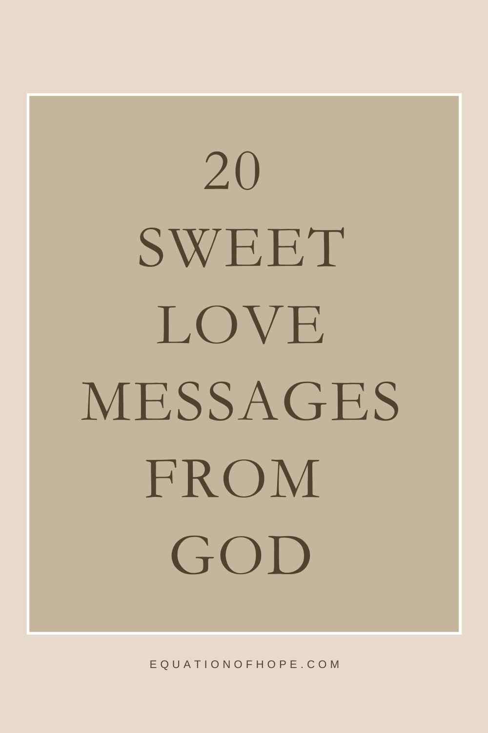 20 Sweet Love Messages From God - EQUATIONOFHOPE