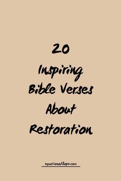 20 Inspiring Bible Verses About Restoration - EQUATIONOFHOPE