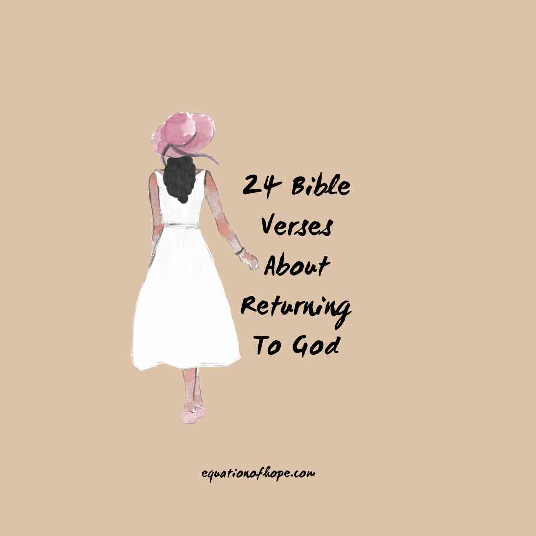24 Bible Verses About Returning To God - EQUATIONOFHOPE