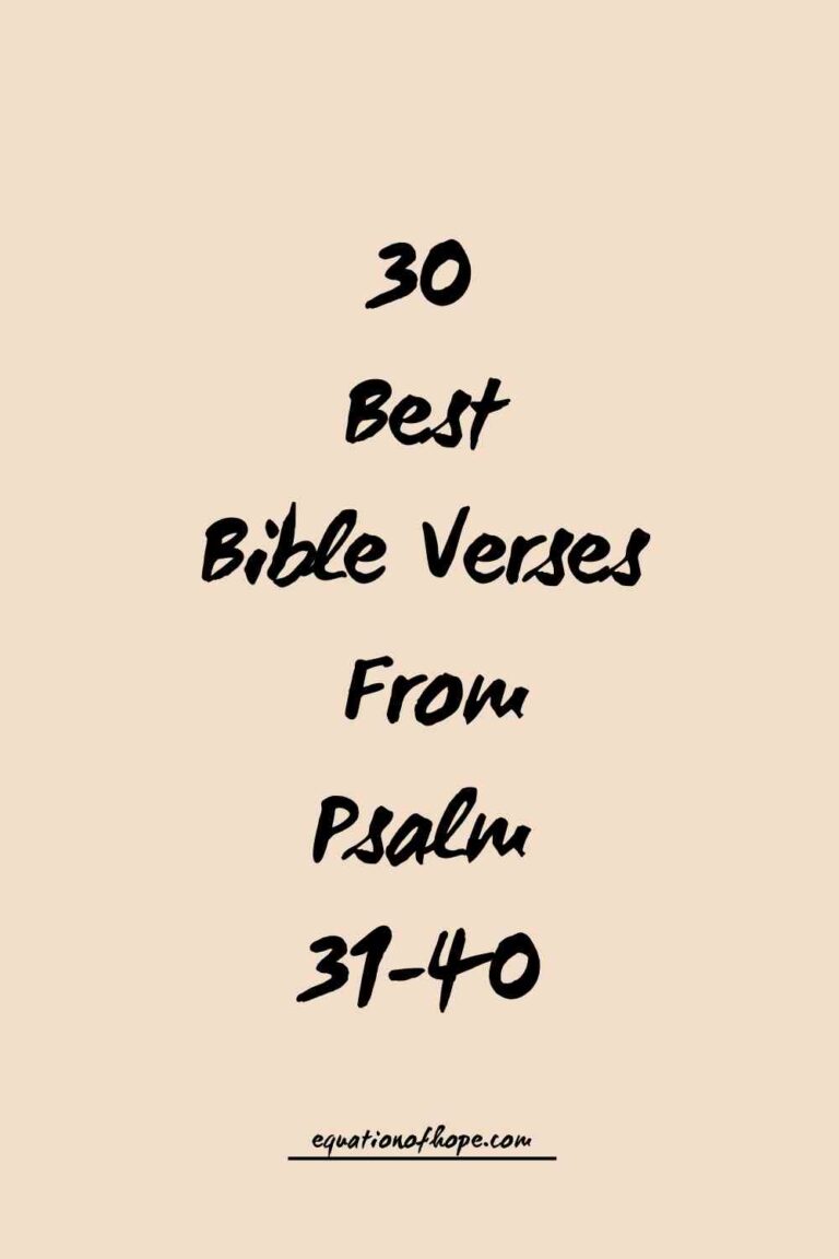 30 Best Bible Verses From Psalm 31-40 - EQUATIONOFHOPE
