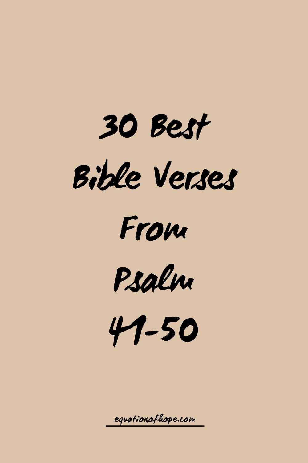 30 Best Bible Verses From Psalm 41-50 - EQUATIONOFHOPE