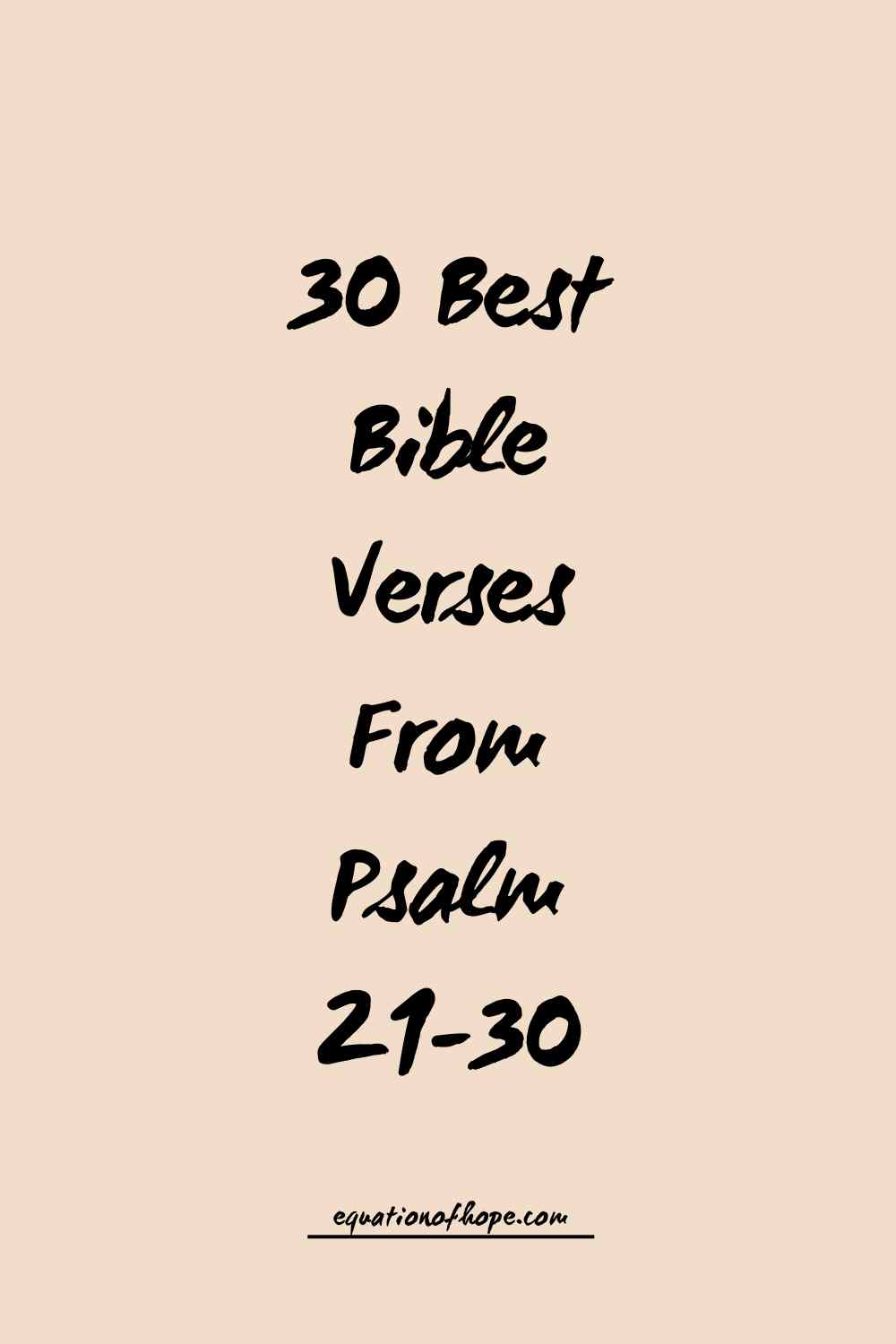 30 Best Bible Verses From Psalm 21-30 - EQUATIONOFHOPE