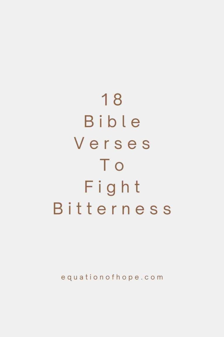 18 Bible Verses To Fight Bitterness - EQUATIONOFHOPE