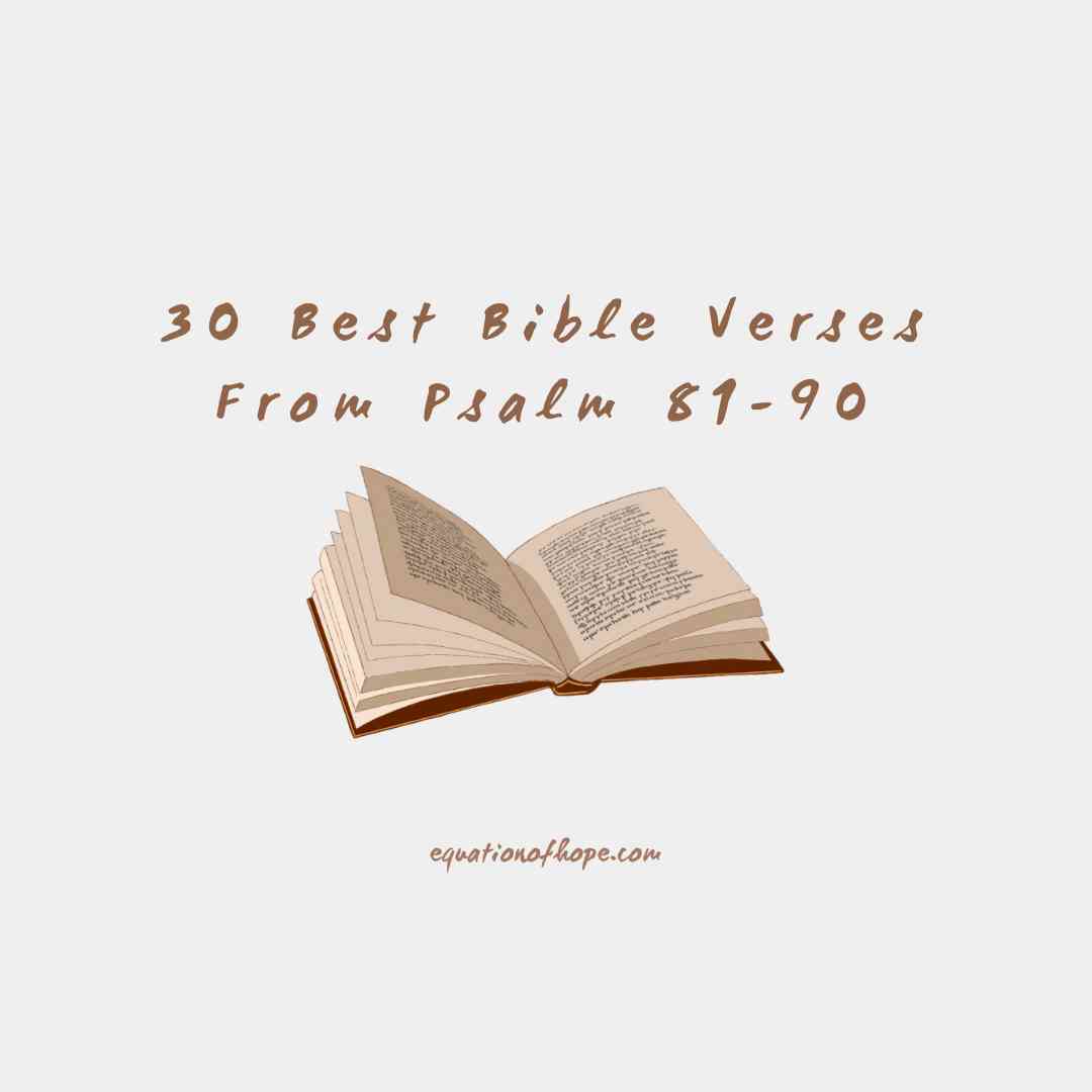 30 Best Bible Verses From Psalm 81-90 - EQUATIONOFHOPE