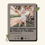 30 Baby Names Inspired By Places In The Bible - EQUATIONOFHOPE