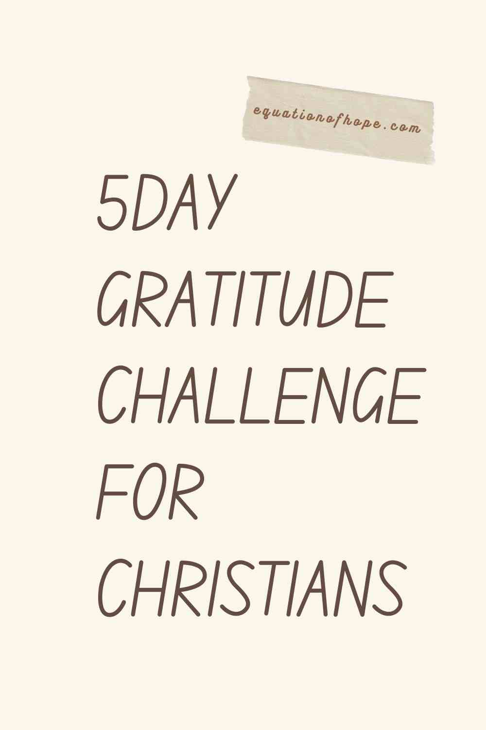 5 Day Gratitude Challenge For Christians - EQUATIONOFHOPE