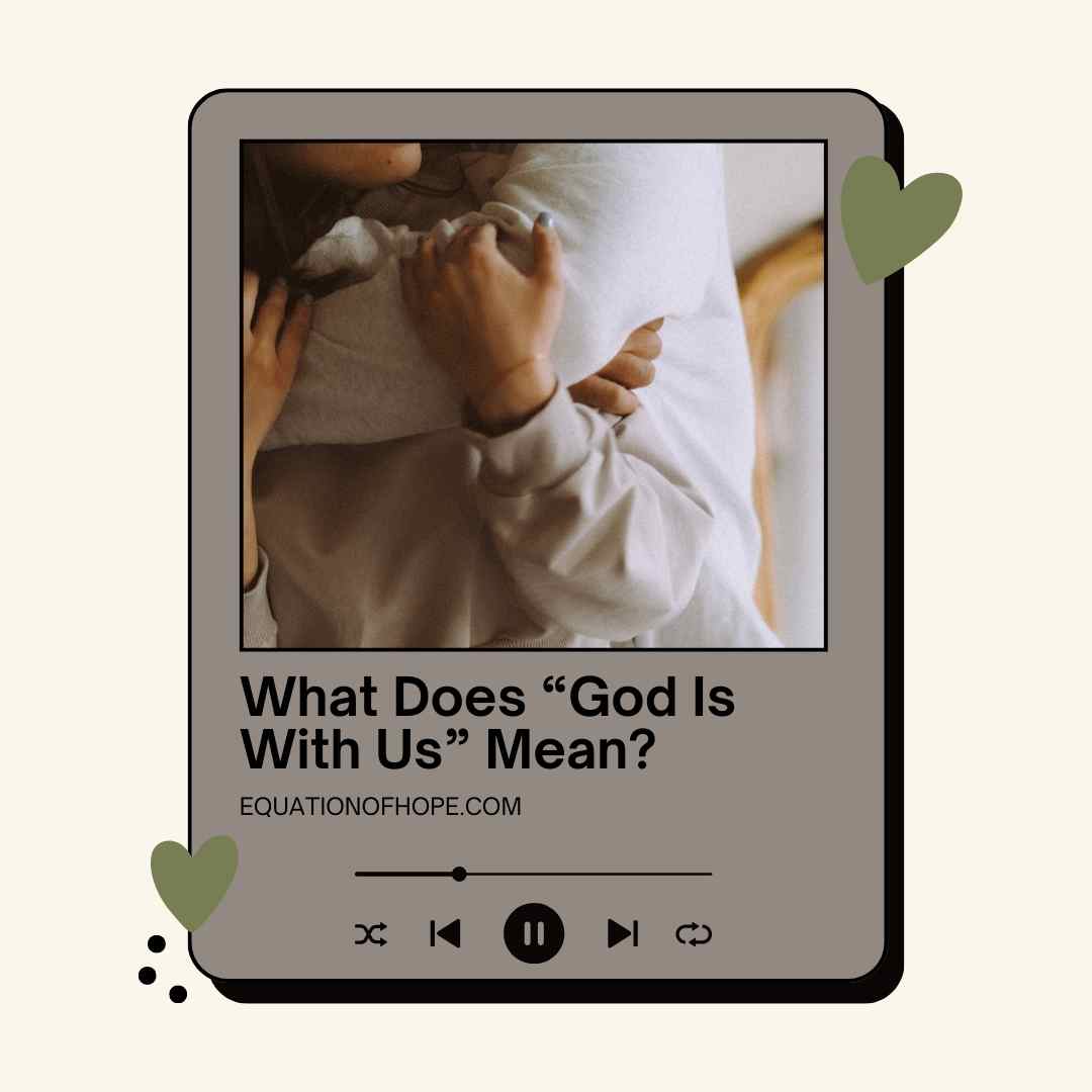 What Does “God Is With Us” Mean? - EQUATIONOFHOPE