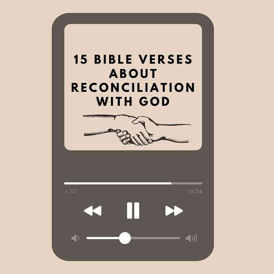 15 Bible Verses About Reconciliation With God - EQUATIONOFHOPE
