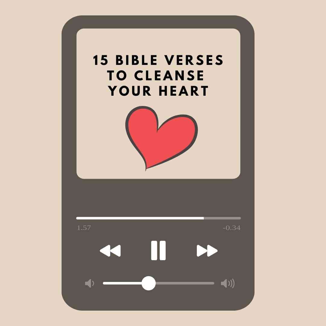 15 Bible Verses To Cleanse Your Heart - EQUATIONOFHOPE